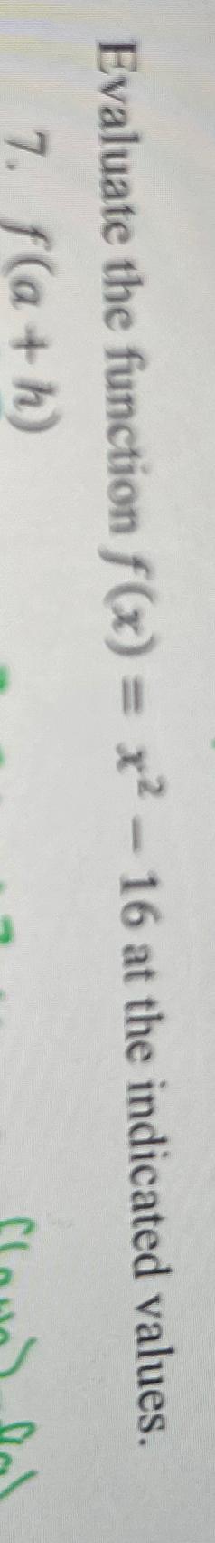 Solved Evaluate the function f(x)=x2-16 ﻿at the indicated | Chegg.com