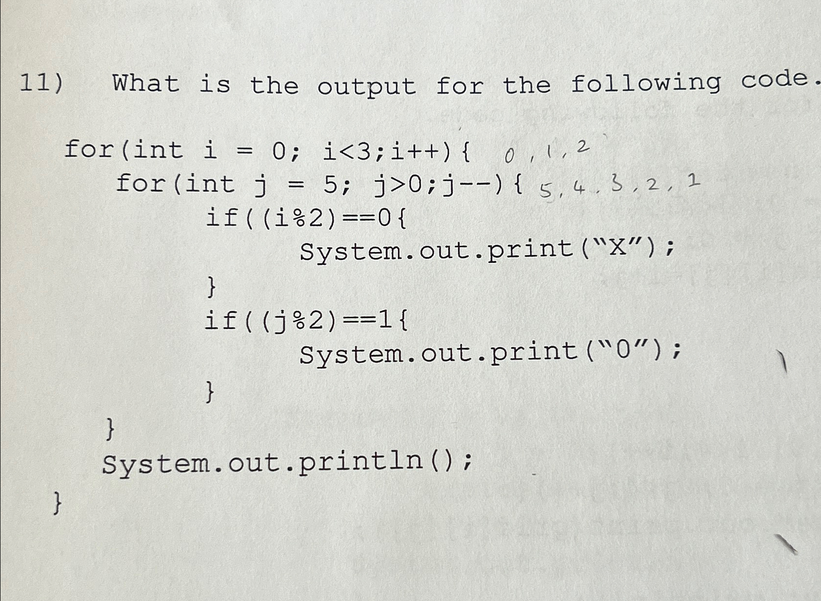 Solved What is the output for the following code.for(int | Chegg.com