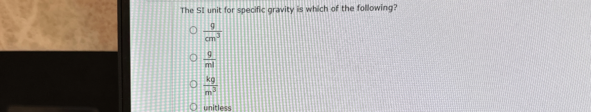 Solved The SI unit for specific gravity is which of the | Chegg.com