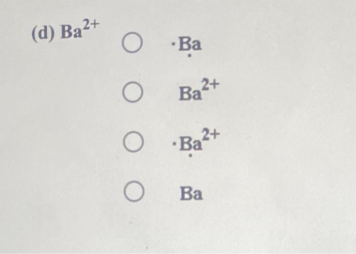 Solved Identify The Correct Lewis Electron Dot Symbol For