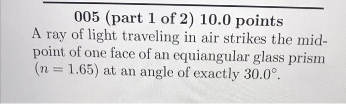 Solved 005 (part 1 of 2 ) 10.0 points A ray of light | Chegg.com