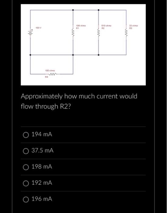 Solved Approximately how much current would flow through R2? | Chegg.com