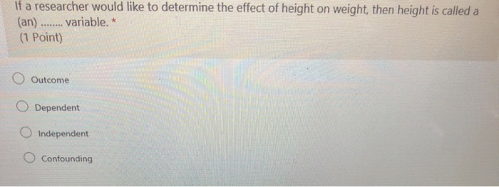 Solved If a researcher would like to determine the effect of | Chegg.com