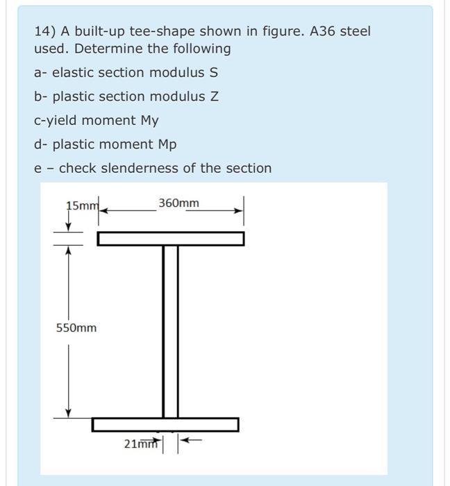 Solved 14) A built-up tee-shape shown in figure. A36 steel | Chegg.com