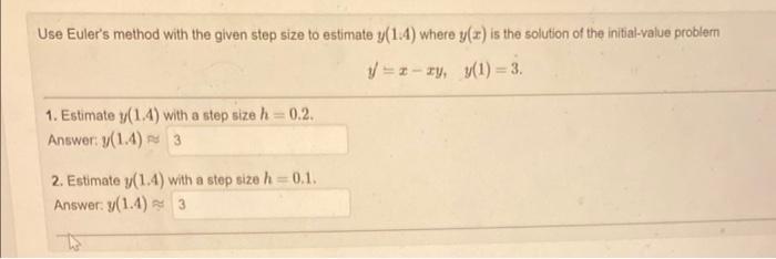 Solved Use Euler's method with the given step size to | Chegg.com
