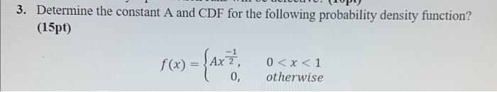 Solved 3. Determine the constant A and CDF for the following | Chegg.com