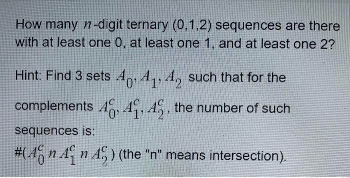 Solved How many n-digit ternary (0,1,2) sequences are there | Chegg.com