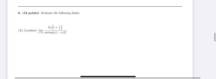 Solved 6. (12 points) Evaluate the following limits. In | Chegg.com Solved 6. (12 points) Evaluate the following limits. In | Chegg.com