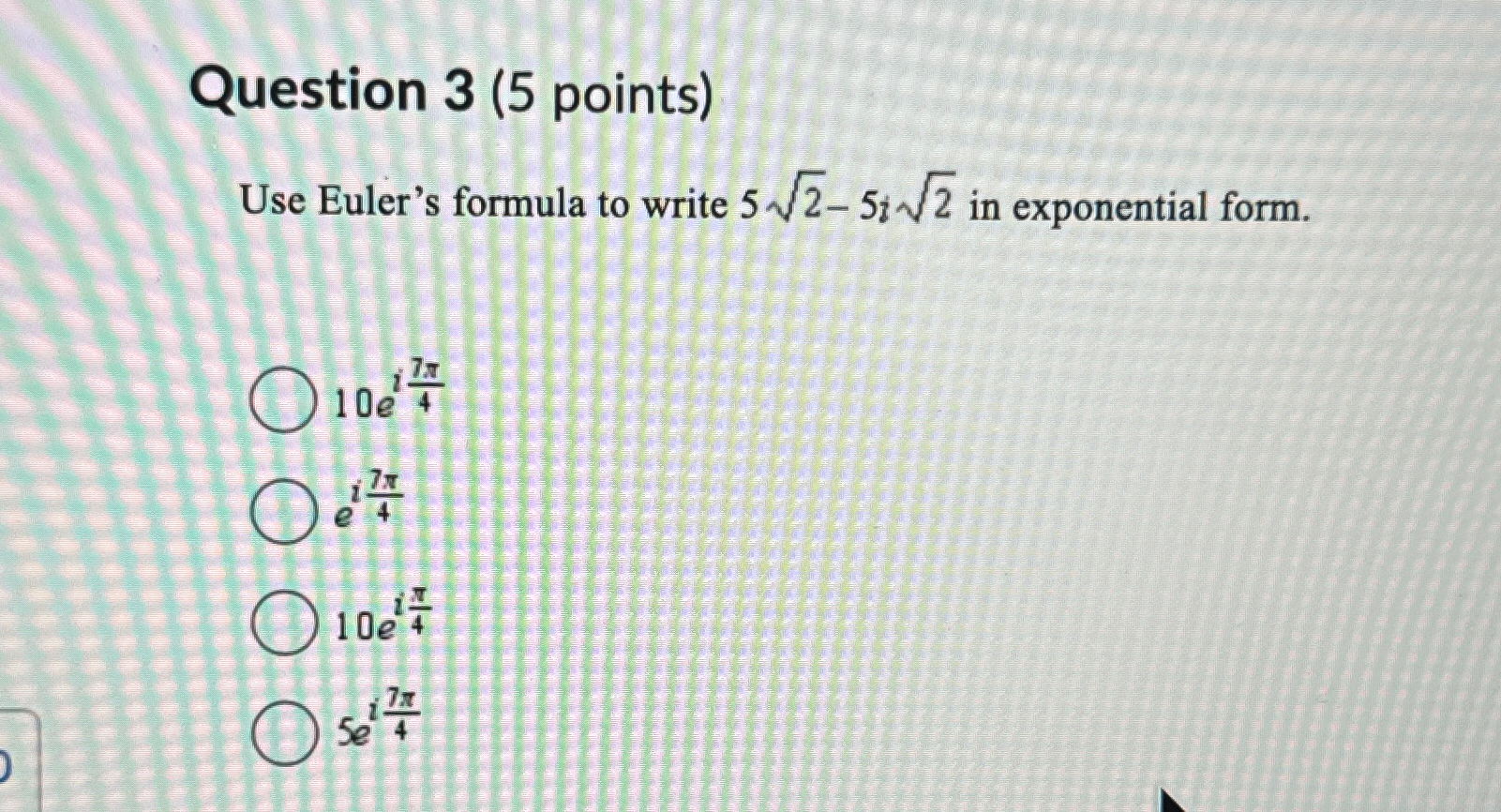 Question 3 (5 ﻿points)Use Euler's formula to write | Chegg.com