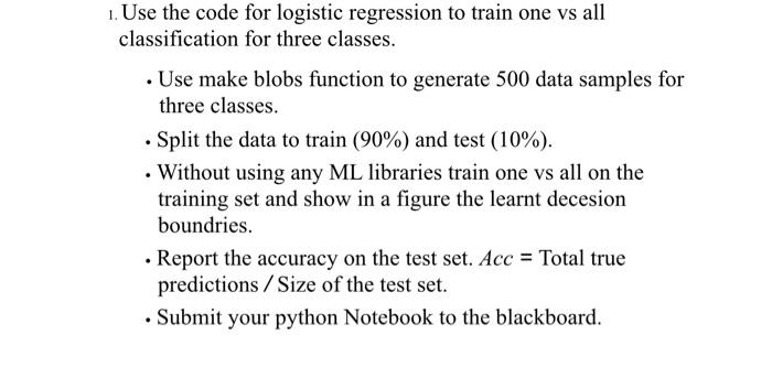 Solved 1. Use the code for logistic regression to train one | Chegg.com