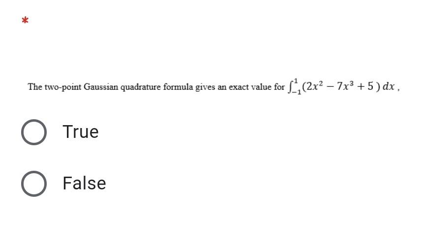 Solved * The two-point Gaussian quadrature formula gives an | Chegg.com
