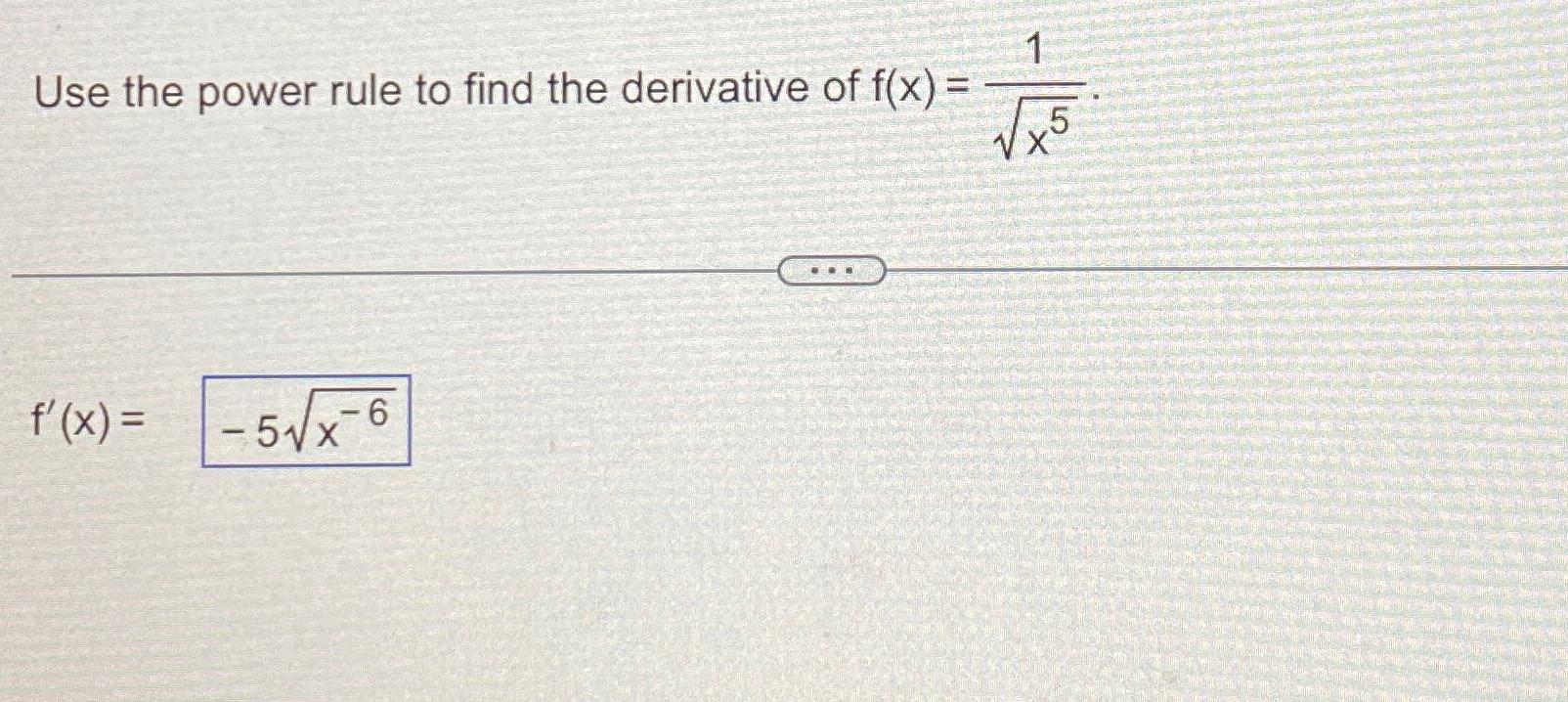 Solved Use the power rule to find the derivative of | Chegg.com