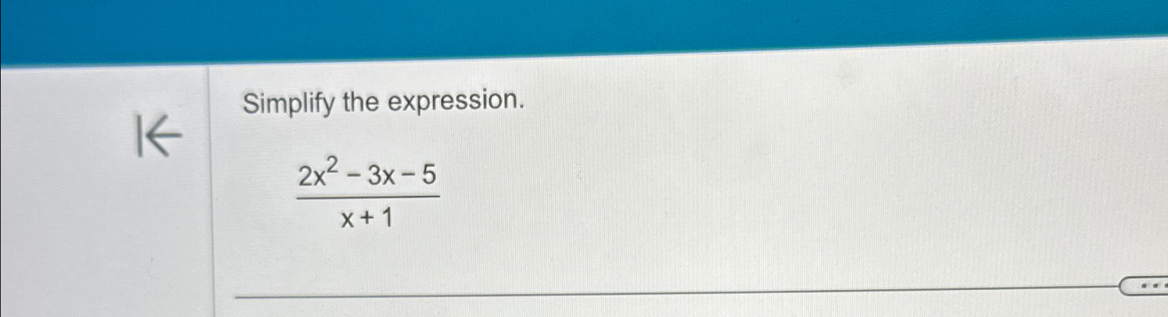 Solved Simplify the expression.2x2-3x-5x+1 | Chegg.com