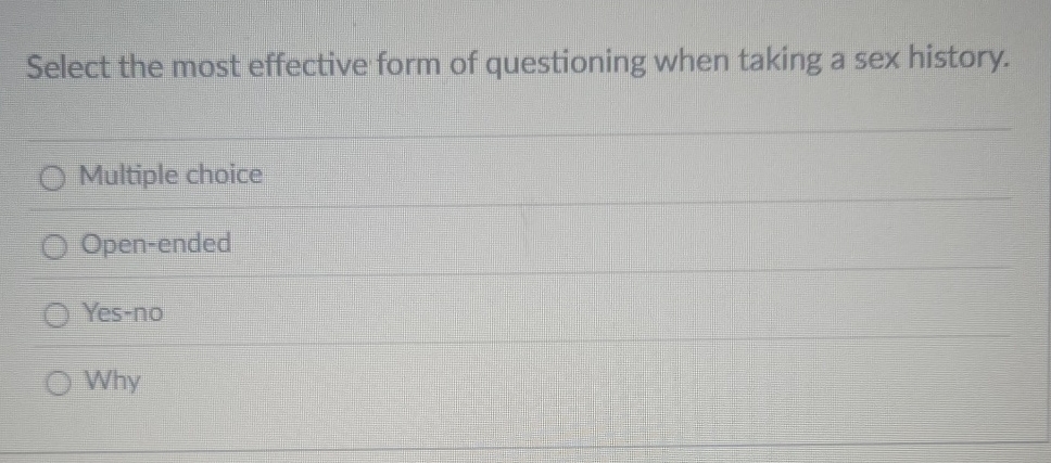 Solved Select the most effective form of questioning when | Chegg.com