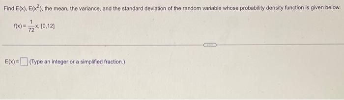 Solved Find E(x),E(x2), the mean, the variance, and the | Chegg.com
