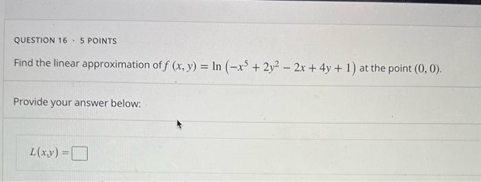 Solved QUESTION 16 - 5 POINTS Find the linear approximation | Chegg.com