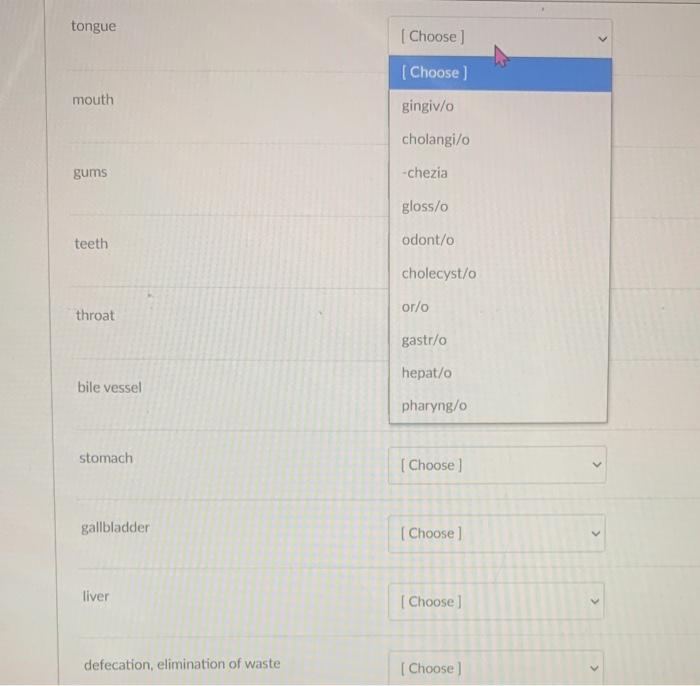 Solved tongue Choose] [Choose) gingiv/o mouth cholangi/o | Chegg.com