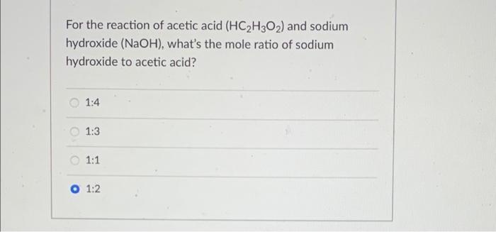 Solved For the reaction of acetic acid (HC2H302) and sodium | Chegg.com