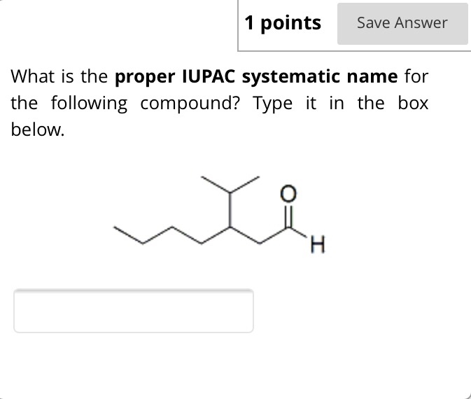 Solved 1 points Save Answer What is the proper IUPAC | Chegg.com