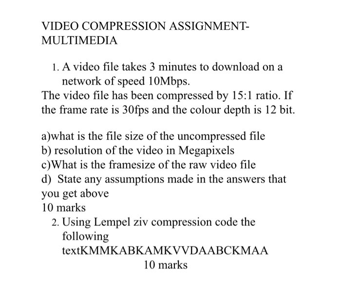 Solved VIDEO COMPRESSION ASSIGNMENT- MULTIMEDIA 1. A video | Chegg.com