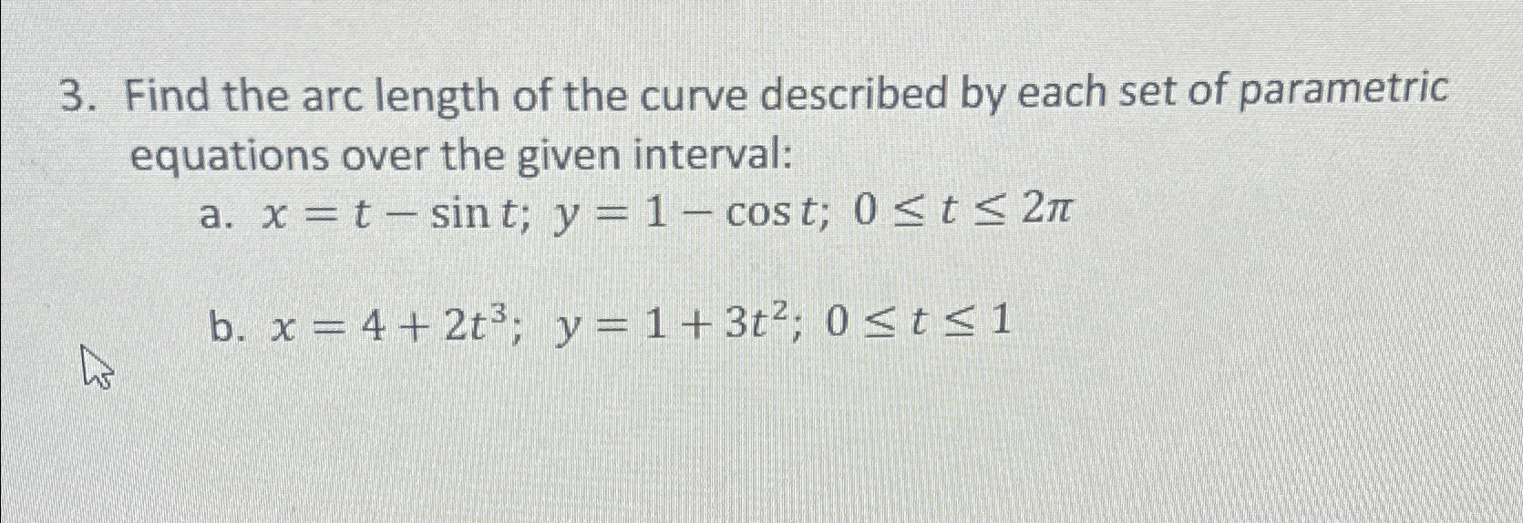 Solved Find the arc length of the curve described by each | Chegg.com