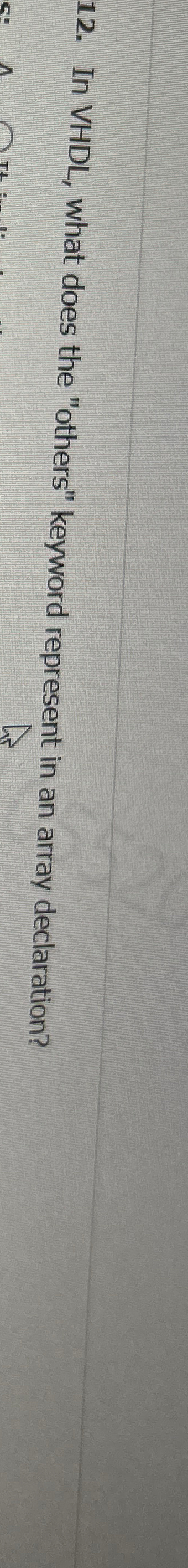Solved In VHDL, ﻿what does the "others" keyword represent in | Chegg.com
