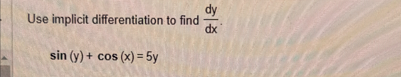 Solved Use implicit differentiation to find | Chegg.com