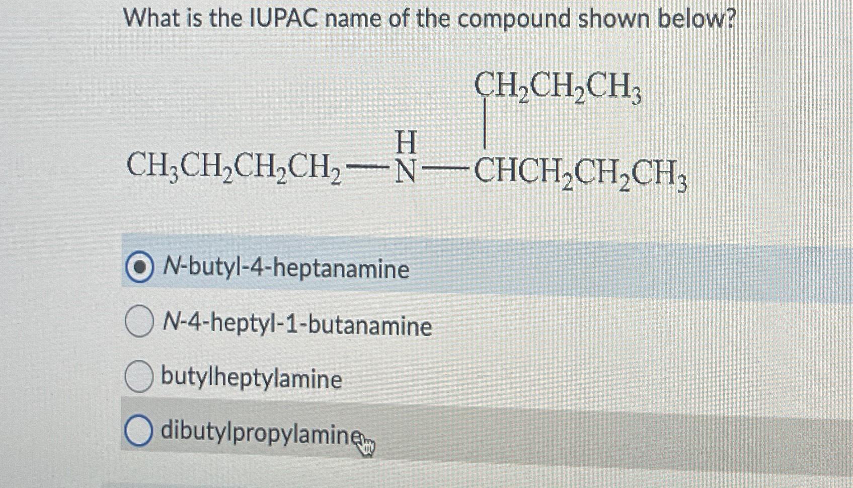 Solved What is the IUPAC name of the compound shown | Chegg.com