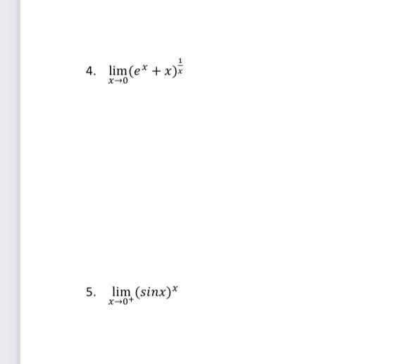 Solved 4. lim(ex + x) 5. lim (sinx)* X-0+ | Chegg.com