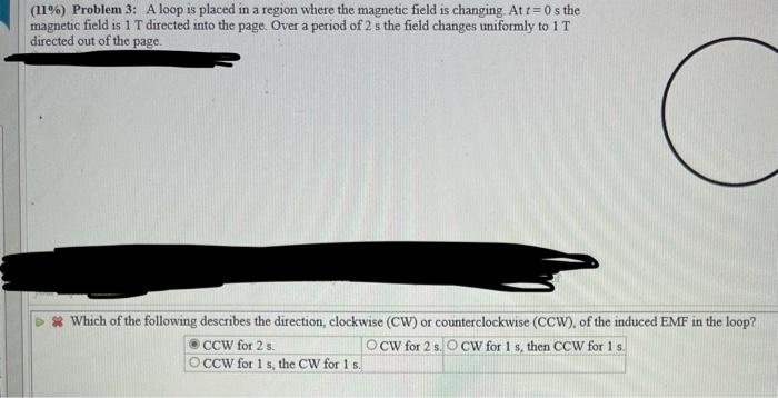 Solved (11\%) Problem 3: A loop is placed in a region where | Chegg.com
