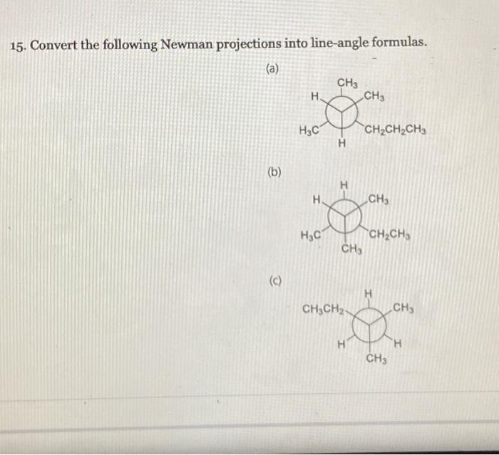 Solved 15. Convert the following Newman projections into | Chegg.com