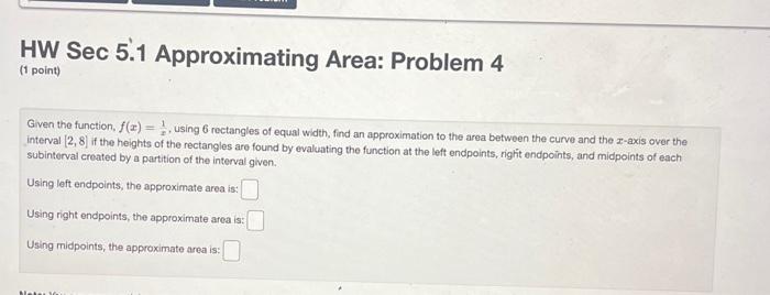 Solved HW Sec 5.1 Approximating Area: Problem 4 (1 point) | Chegg.com