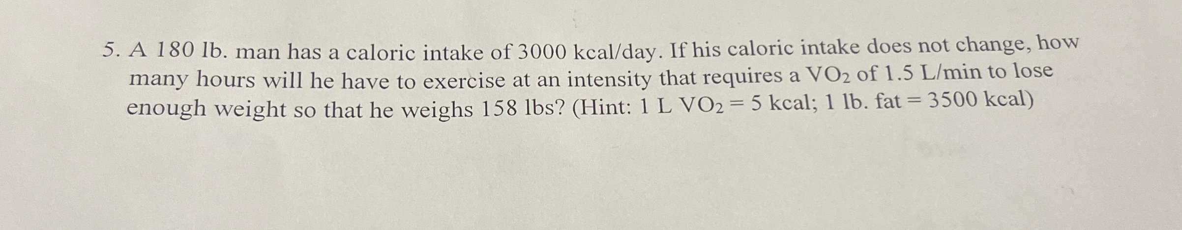 Solved A 180lb. ﻿man has a caloric intake of 3000kcal? ﻿day. | Chegg.com