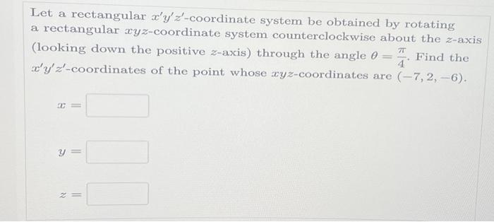 Solved Let a rectangular x′y′z′-coordinate system be | Chegg.com