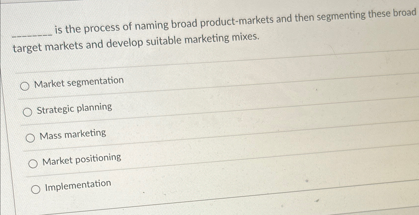 Solved is the process of naming broad product-markets and | Chegg.com