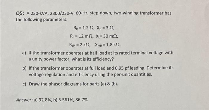 Solved Q5: A 230-kVA, 2300/230-V, 60-Hz, step-down, | Chegg.com