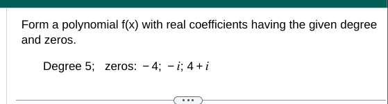 Solved Form a polynomial f(x) ﻿with real coefficients having | Chegg.com