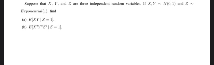 Solved Suppose that X, Y, and Z are three independent random | Chegg.com