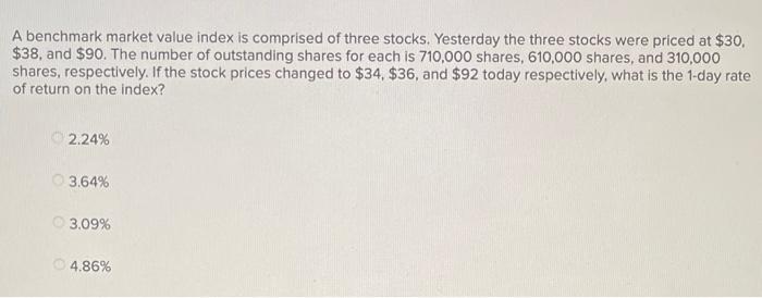 Solved A benchmark market value index is comprised of three | Chegg.com