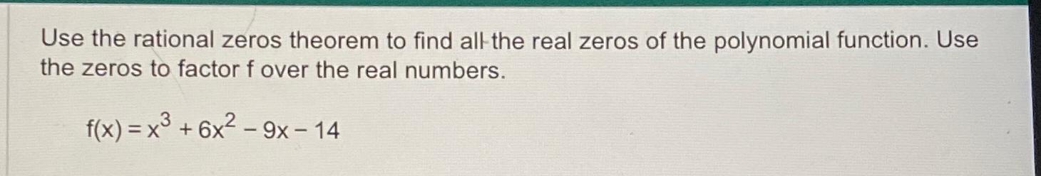 Solved Use the rational zeros theorem to find all the real | Chegg.com