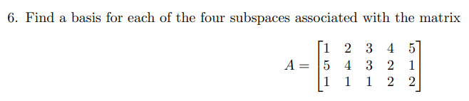 Solved Find a basis for each of ﻿the four subspaces | Chegg.com