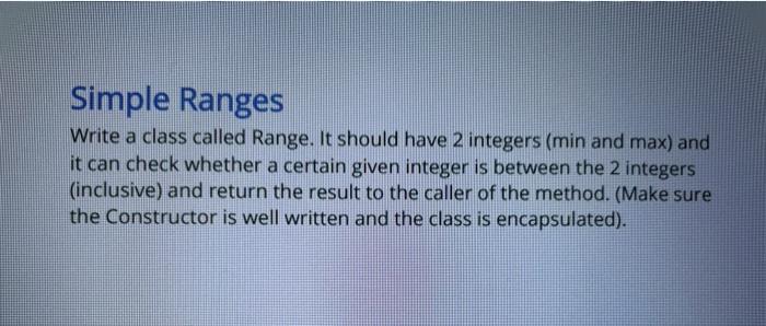 Solved Simple Ranges Write a class called Range. It should | Chegg.com