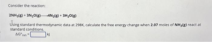 Solved Consider the reaction: 2NH3( g)+3 N2O(g) 4 N2( | Chegg.com