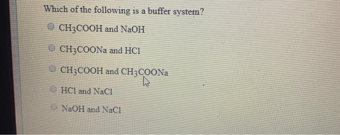 Solved Which of the following is a buffer system? CH3COOH | Chegg.com
