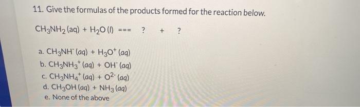 Solved 11. Give the formulas of the products formed for the | Chegg.com