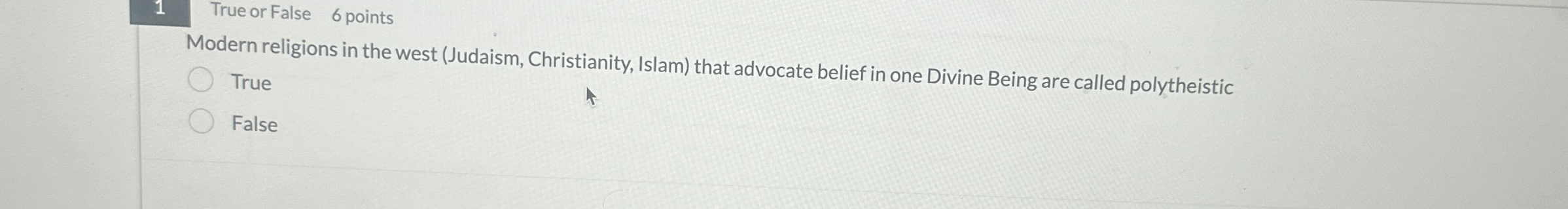 Solved 1 ﻿True or False 6 ﻿pointsModern religions in the | Chegg.com