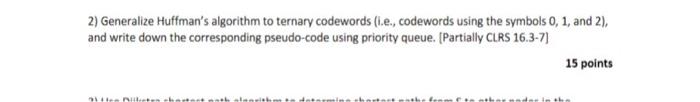Solved 2 Generalize Huffman S Algorithm To Ternary
