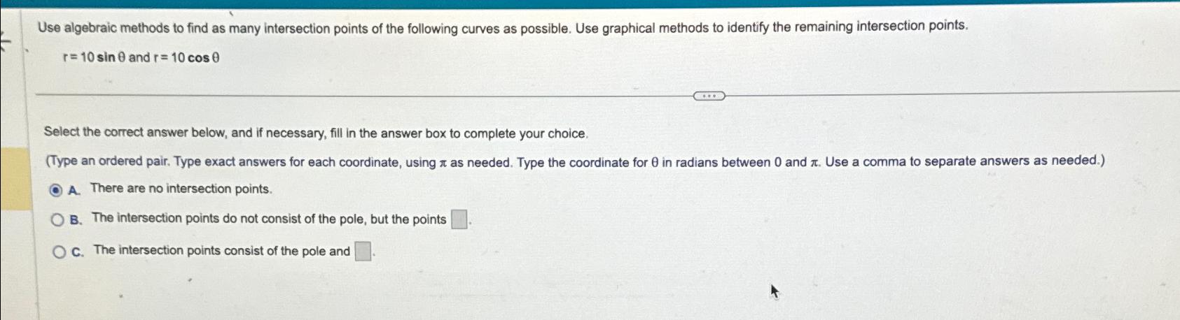 Solved Use algebraic methods to find as many intersection | Chegg.com