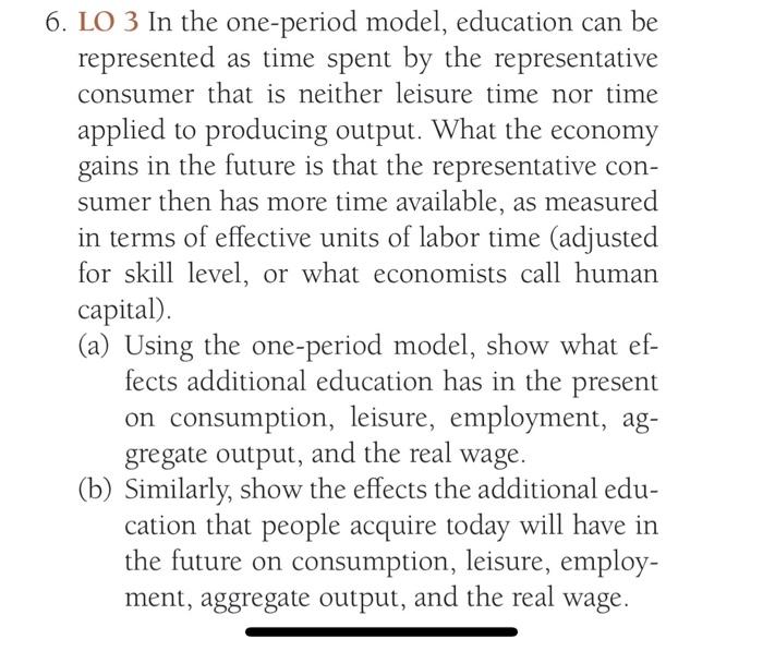 Solved 6. LO 3 In the one-period model, education can be | Chegg.com
