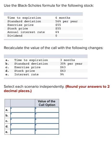 Solved Use the Black-Scholes formula for the following | Chegg.com